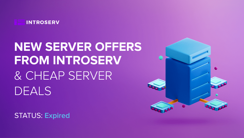 New Server Offers from INTROSERV Cheap Server Deals | INTROSERV