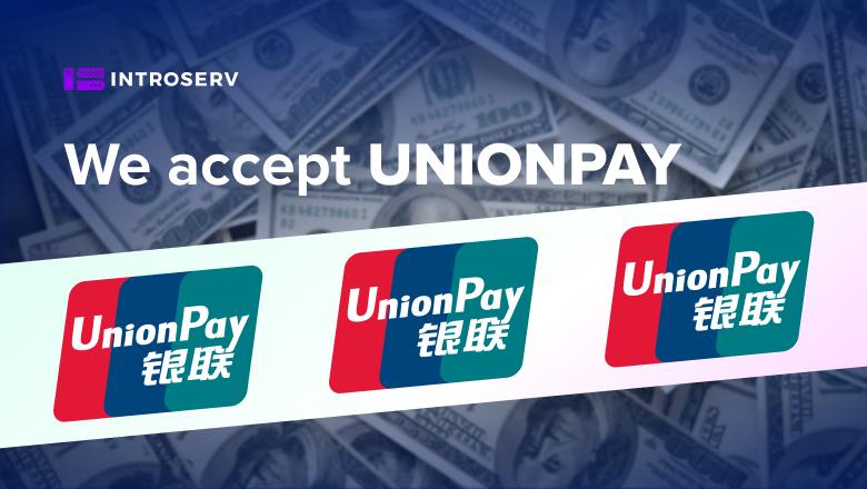 We accept UnionPay | INTROSERV